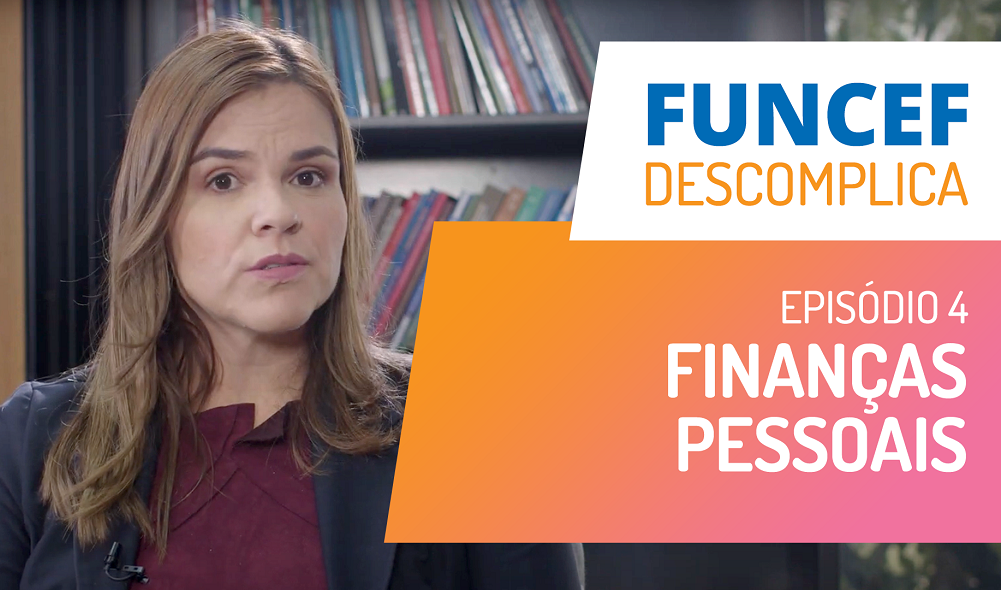 FUNCEF descomplica: por onde começar a organizar as finanças pessoais ...